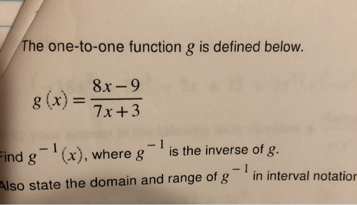 Solved The one-to-one function g is defined below 8x-9 7x +3 | Chegg.com
