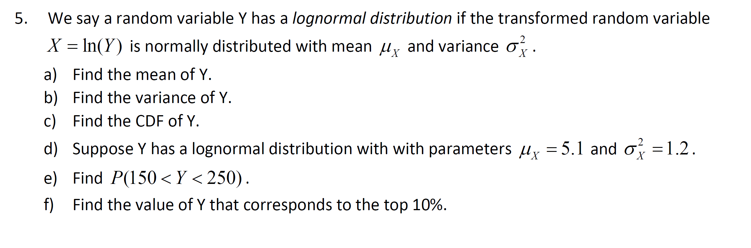 Solved 5. = X. We say a random variable Y has a lognormal | Chegg.com