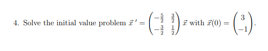 Solved 4. Solve the initial value problem 7' = NIU NICI PIC | Chegg.com