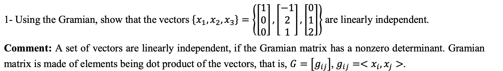 Solved 1- Using the Gramian, show that the vectors {X1, X2, | Chegg.com