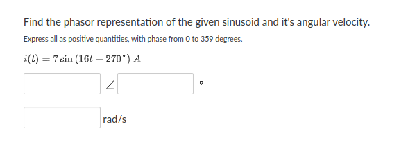Solved Find the phasor representation of the given sinusoid | Chegg.com