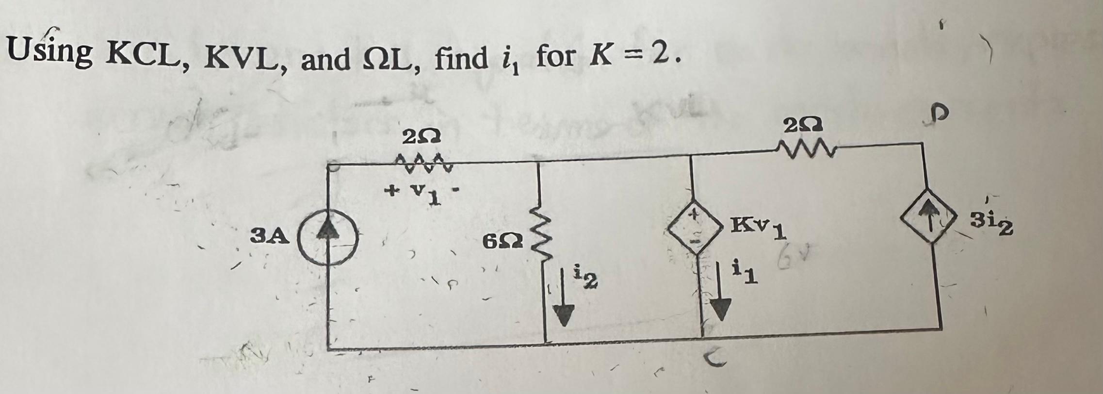 Solved Using KCL,KVL, and ΩL, find i1 for K=2. | Chegg.com