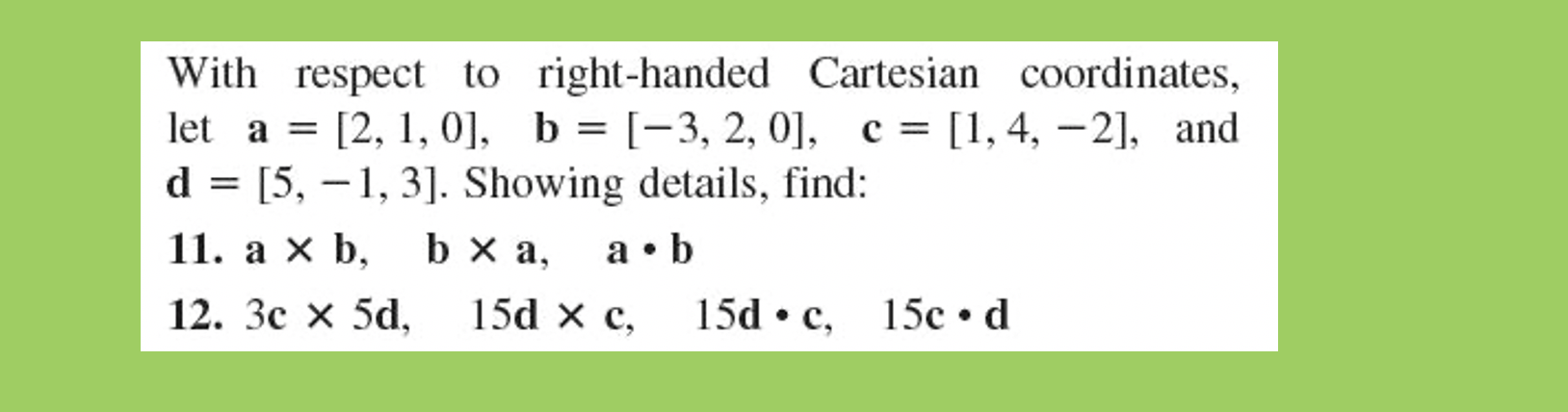 Solved With respect to right-handed Cartesian coordinates, | Chegg.com