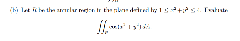 Solved (b) Let R be the annular region in the plane defined | Chegg.com