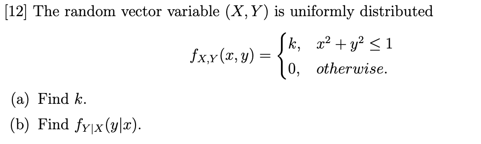 Solved [12] The random vector variable (X,Y) is uniformly | Chegg.com