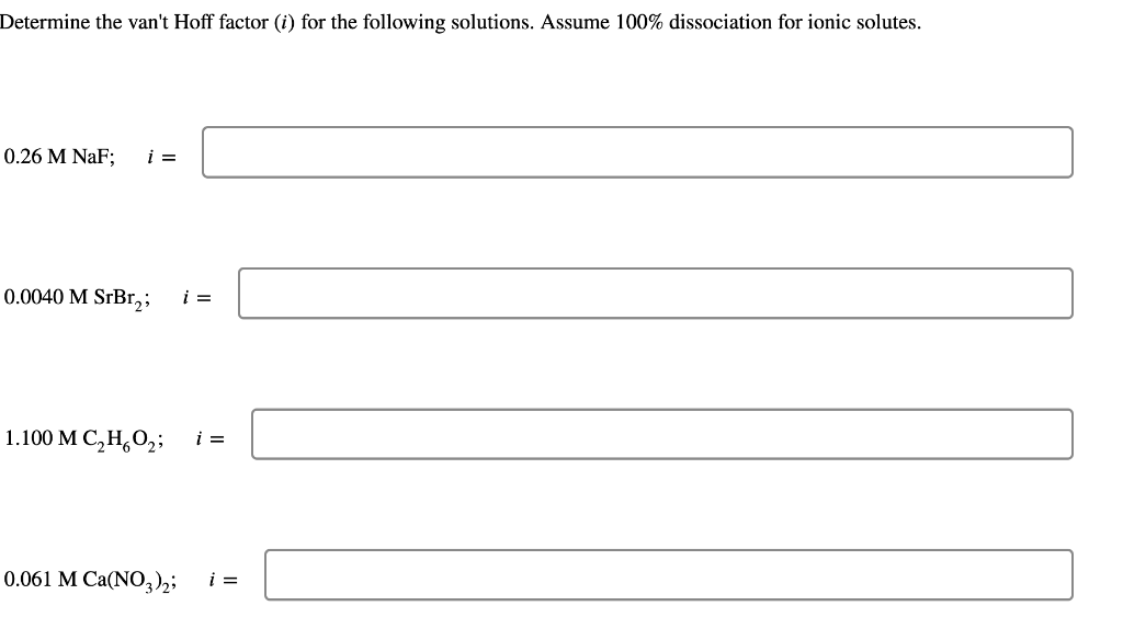 Solved Determine the van't Hoff factor (i) for the following | Chegg.com