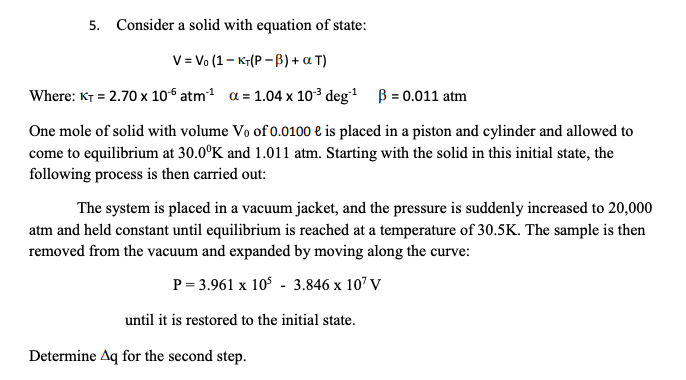 Solved 5 Consider a solid with equation of state: Where: KT | Chegg.com