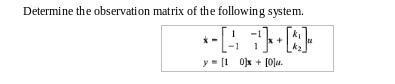 Solved Determine the observation matrix of the following | Chegg.com