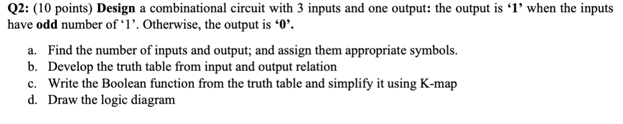 Solved Q2: (10 points) Design a combinational circuit with 3 | Chegg.com