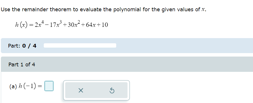 Solved Use the remainder theorem to evaluate the polynomial | Chegg.com