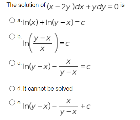 Solved solution of (x−2y)dx+ydy=0 a. ln(x)+ln(y−x)=c | Chegg.com