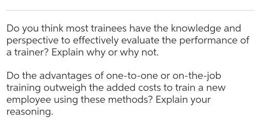 Solved Do you think most trainees have the knowledge and | Chegg.com