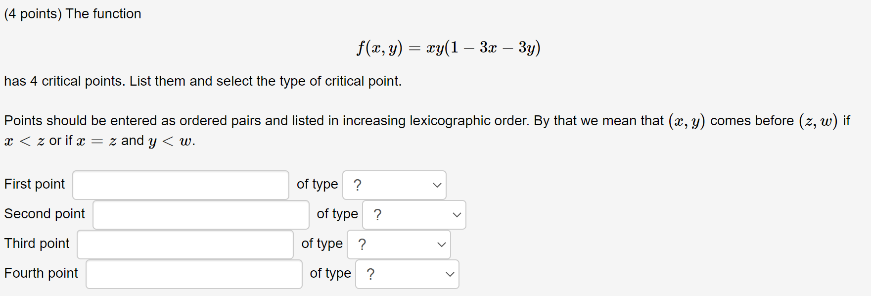Solved (4 points) The function f(x, y) = xy(1 3x – 3y) has 4 | Chegg.com