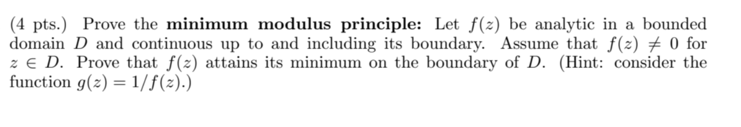 Solved (4 pts.) Prove the minimum modulus principle: Let | Chegg.com