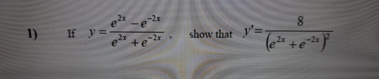 Solved e? e2 8 1) If y= show that y'= te 2 (22+ +e-24) | Chegg.com