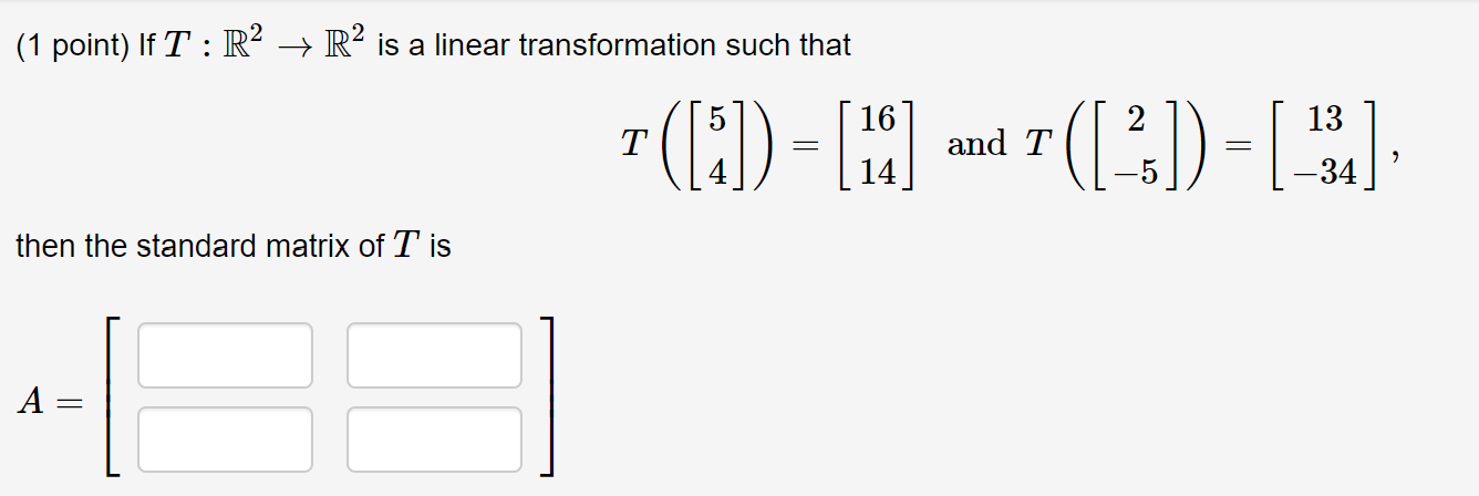 Solved (1 point) If T:R2→R2 is a linear transformation such | Chegg.com