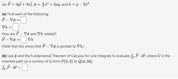 Solved Let F=2yi+3xj,ϕ=34x3+2xy, and h=y−2x2. (a) Find each | Chegg.com