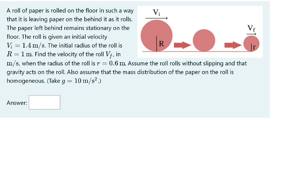 Solved A roll of paper is rolled on the floor in such a way | Chegg.com