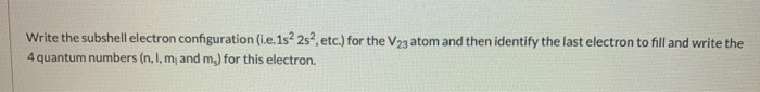 Solved Write the subshell electron configuration (i.e.1s2 | Chegg.com