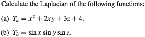 Solved Calculate the Laplacian of the following functions: | Chegg.com