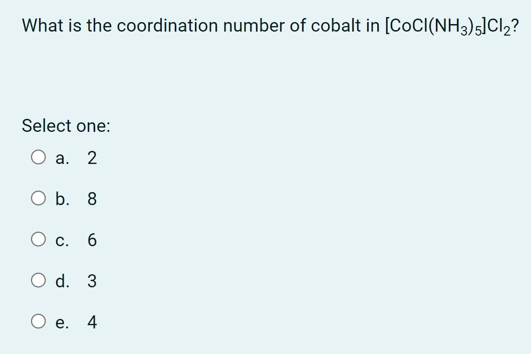Solved What is the coordination number of cobalt in | Chegg.com