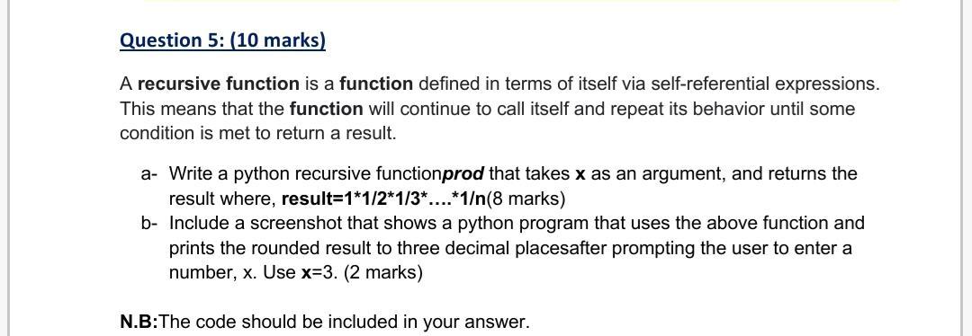 Solved Question 5 10 Marks A Recursive Function Is A 