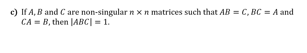 Solved If A,B and C are non-singular n×n matrices such | Chegg.com