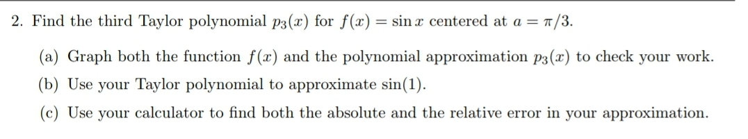 Solved 2. Find the third Taylor polynomial p3(x) for f(x) = | Chegg.com