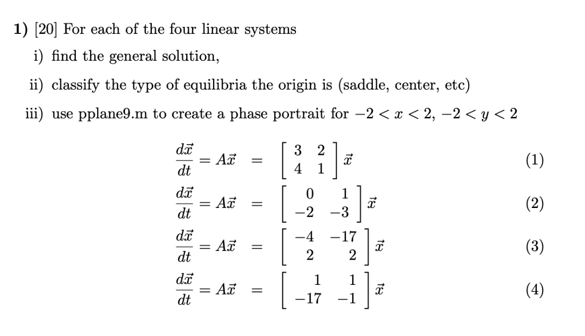 Solved 1) [20] For each of the four linear systems i) find | Chegg.com