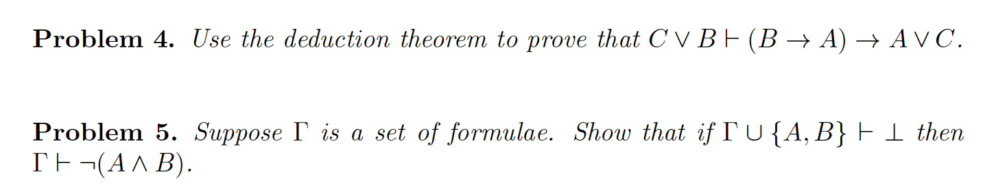 Solved Problem 4. Use the deduction theorem to prove that | Chegg.com