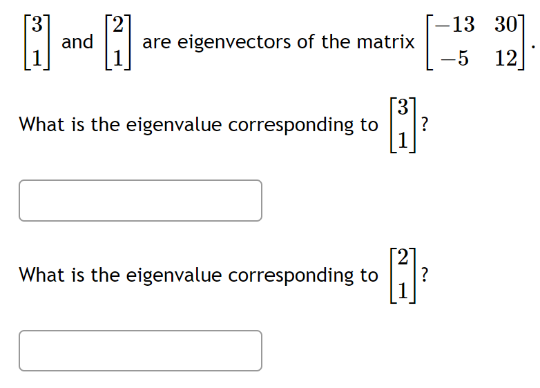 Solved [31] and [21] are eigenvectors of the matrix | Chegg.com