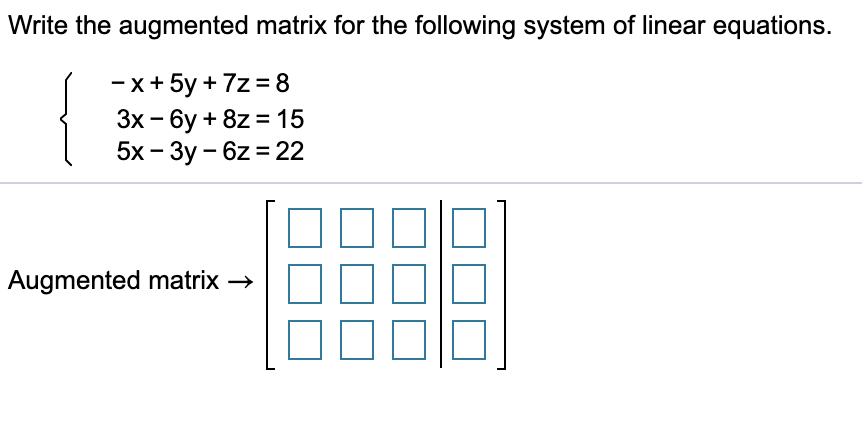 Solved Write The Augmented Matrix For The System Of Linear