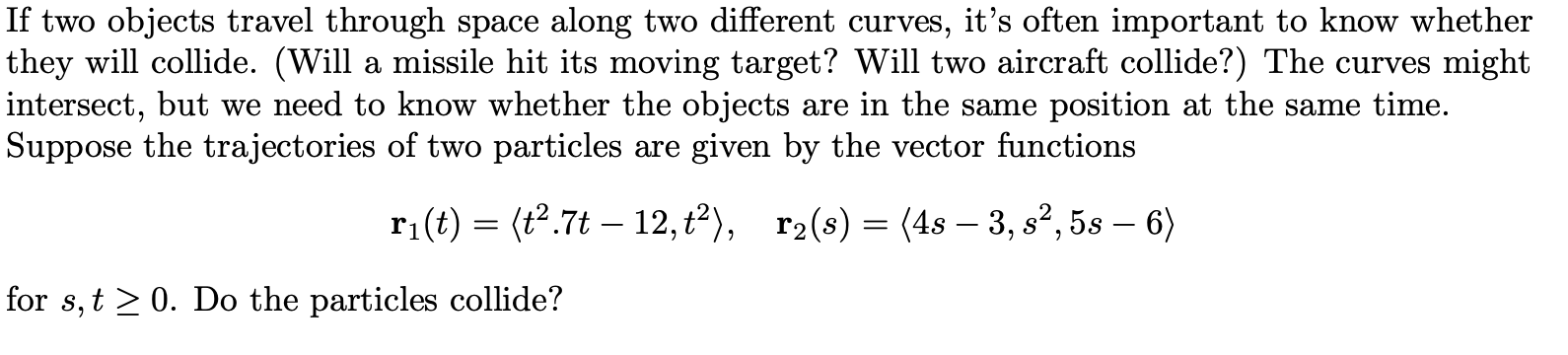 Solved If two objects travel through space along two | Chegg.com Solved If two objects travel through space along two | Chegg.com