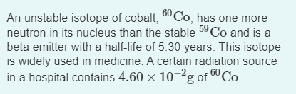Solved An unstable isotope of cobalt, 60 Co, has one more | Chegg.com