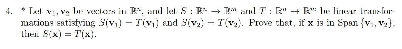 Solved 4. ∗ Let v1,v2 be vectors in Rn, and let S:Rn→Rm and | Chegg.com