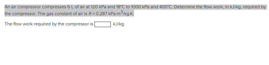 Solved An air compressor compresses 6 L of air at 120 kPa | Chegg.com