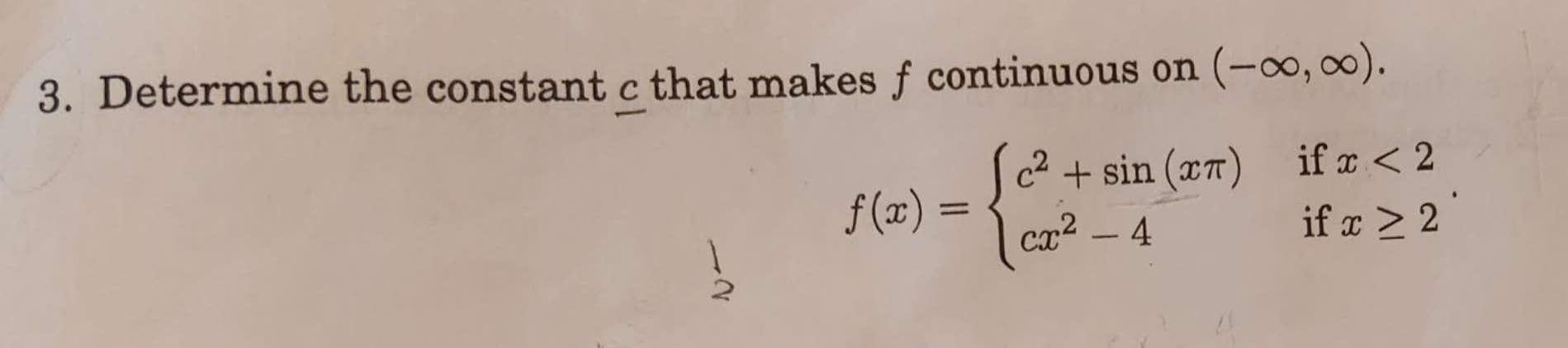 Solved 3. Determine the constant c that makes f continuous | Chegg.com