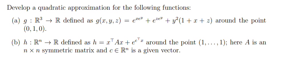 Solved Develop a quadratic approximation for the following | Chegg.com