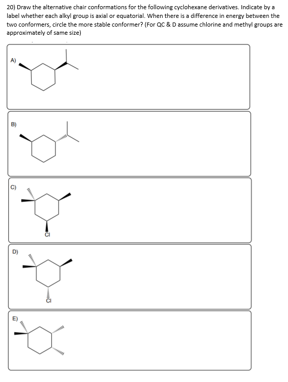 Solved 20) Draw the alternative chair conformations for the | Chegg.com