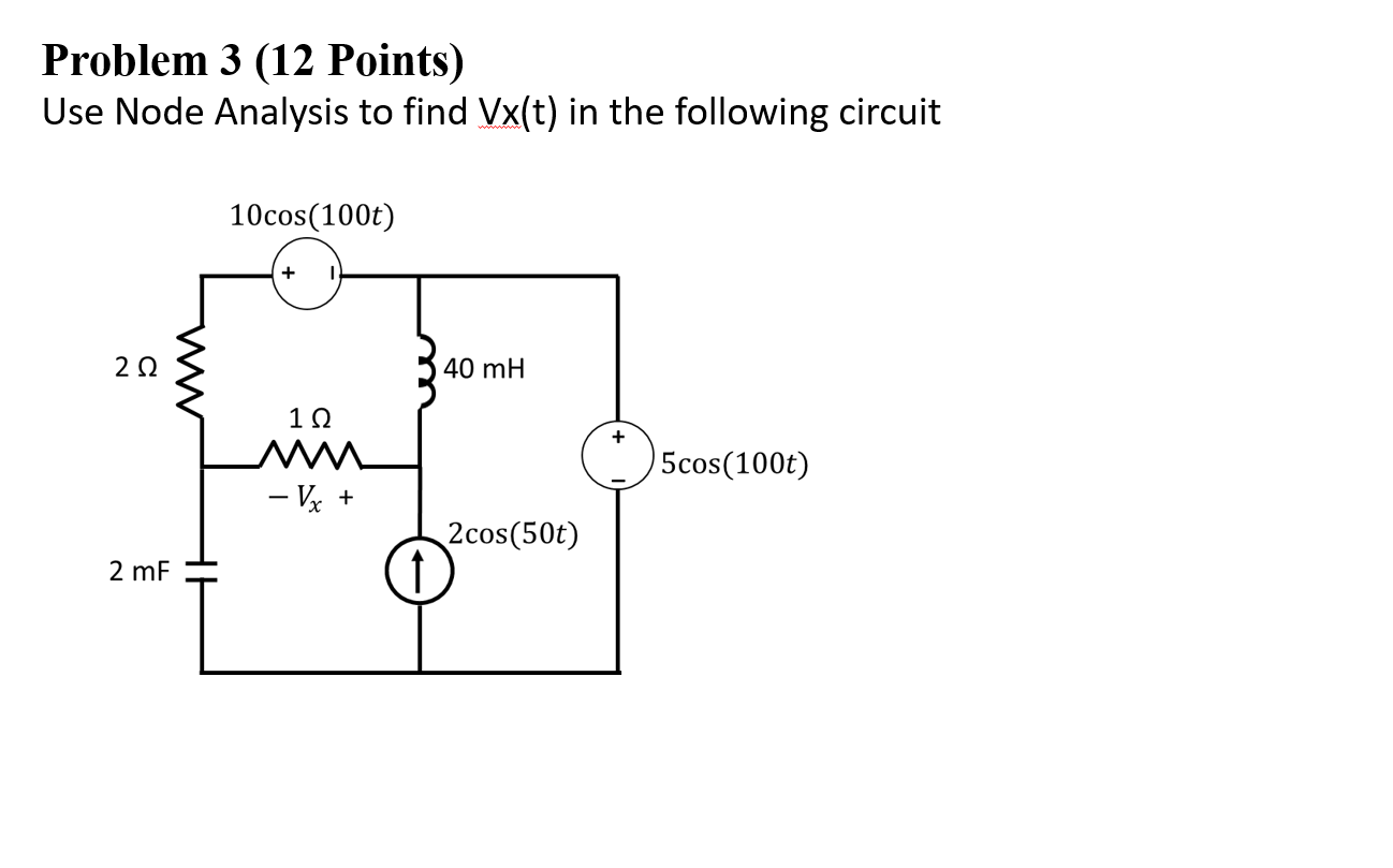 Solved Problem 3 (12 Points) Use Node Analysis to find Vx(t) | Chegg.com
