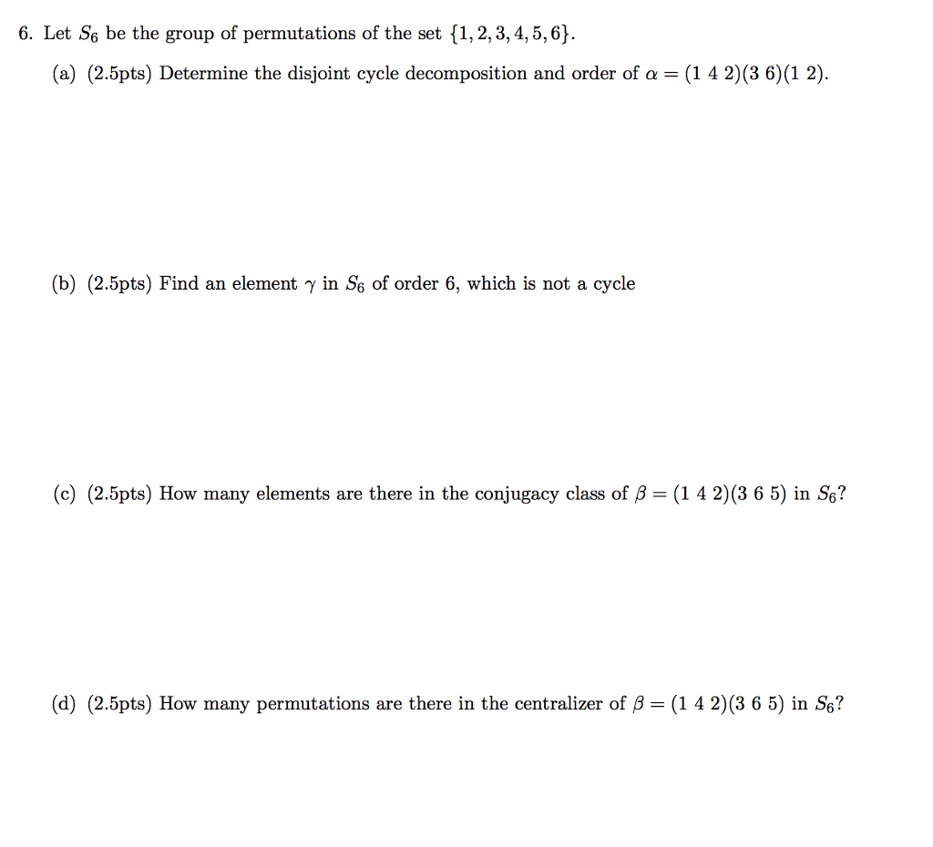 Solved 6. Let S6 be the group of permutations of the set | Chegg.com