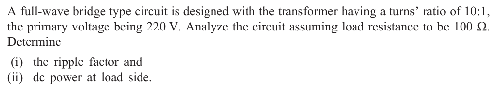 Solved A full-wave bridge type circuit is designed with the | Chegg.com