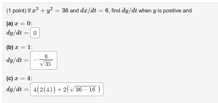 Solved (1 point) If x2 + y2 = 36 and da/dt = 6, find dy/dt | Chegg.com
