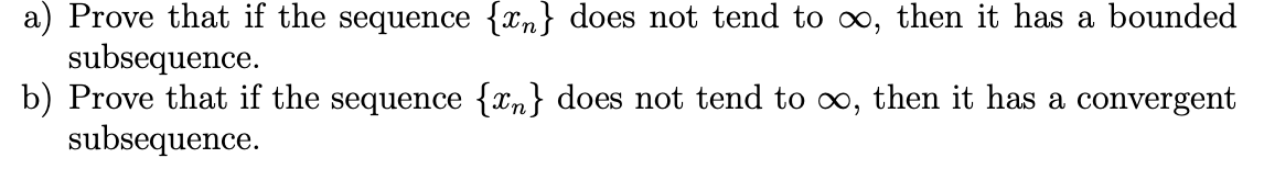 Solved a) Prove that if the sequence {xn} does not tend to | Chegg.com
