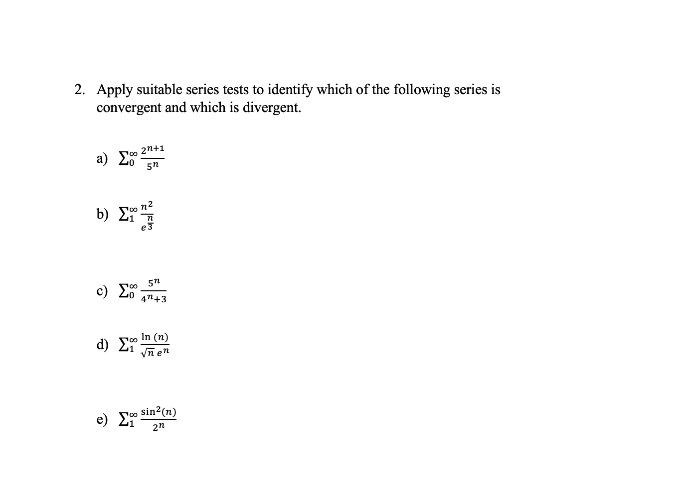 Solved 2. Apply suitable series tests to identify which of | Chegg.com