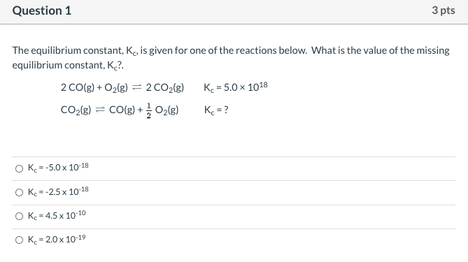 Solved Question 1 3 pts The equilibrium constant, Ko, is | Chegg.com