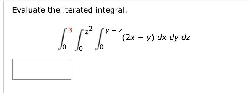 Solved Evaluate the iterated | Chegg.com
