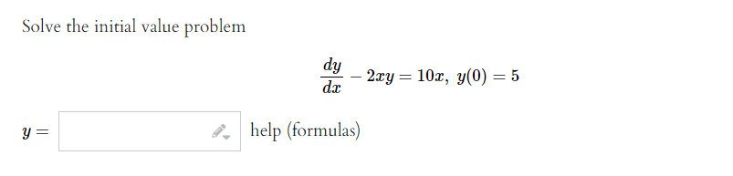 Solved Solve the initial value problem dy dx 2xy = 10x, y(0) | Chegg.com