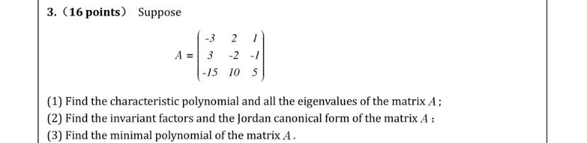 Solved 3. (16 points) Suppose A=⎝⎛−33−152−2101−15⎠⎞ (1) Find | Chegg.com