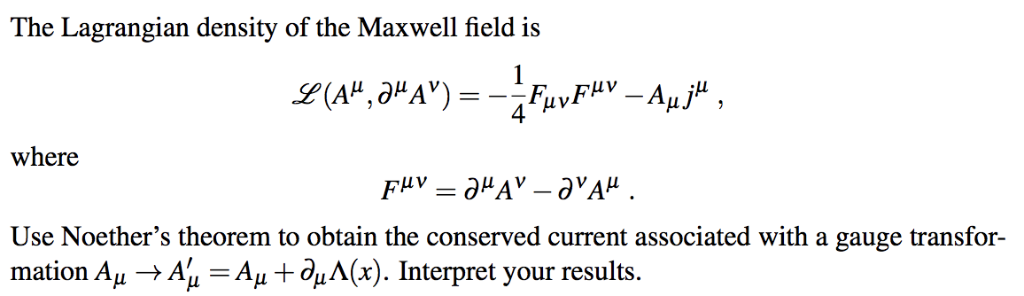 Solved The Lagrangian density of the Maxwell field is where | Chegg.com